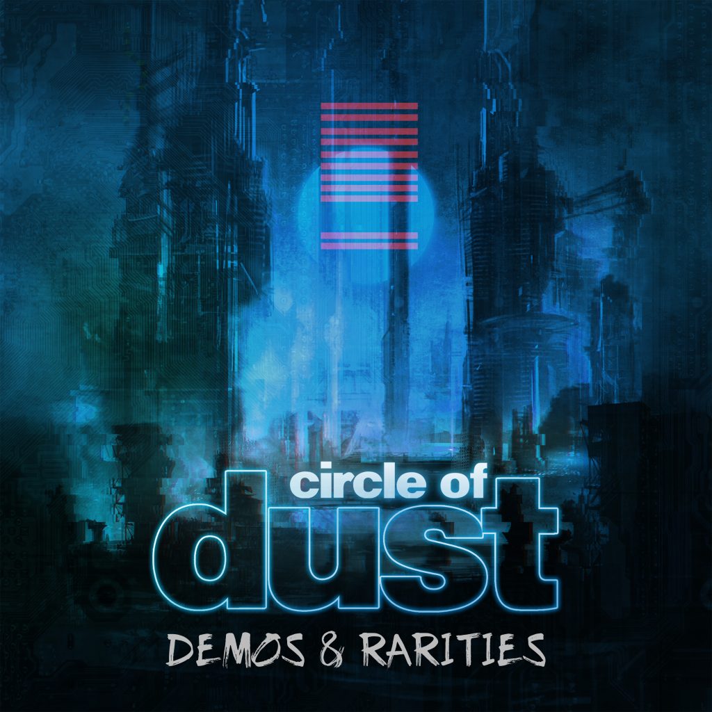 Circle Of Dust ‘Demos And Rarities’ Out Now – FiXT Music